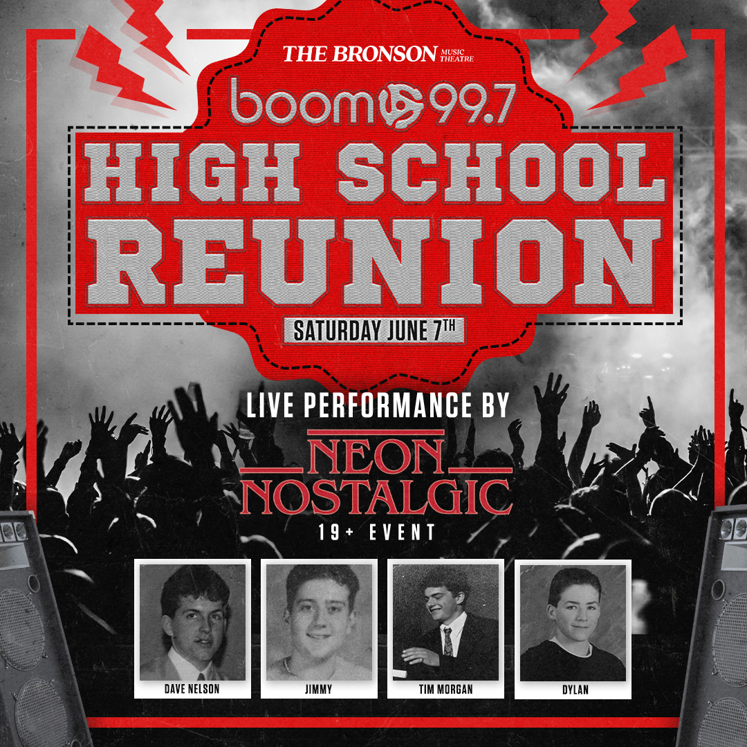 Boom 99.7’s High School Reunion - The Bronson Music Theatre